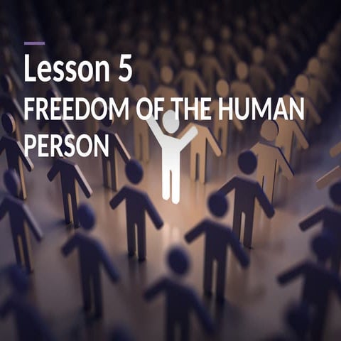 445125048-Lesson-5-Freedom-of-the-Human-Person.pptx