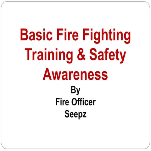 445758628-Basic-Fire-Fighting-Training-ppt.ppt