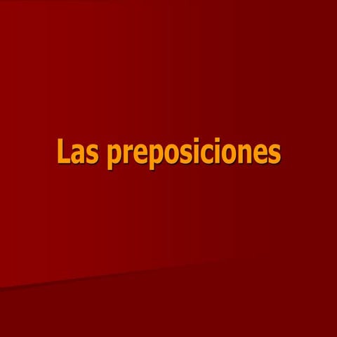 447144062-La-preposiciones-ppt.pEEEERRpt | PPT