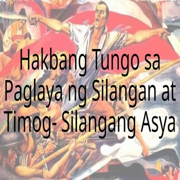 447678677-Hakbang-Tungo-sa-Paglaya-ng-Silangan-at-Timog.pptx