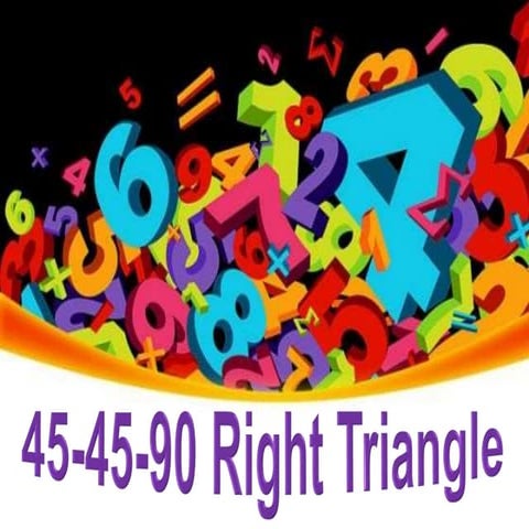 45 45-90 Right Triangle | PPTX