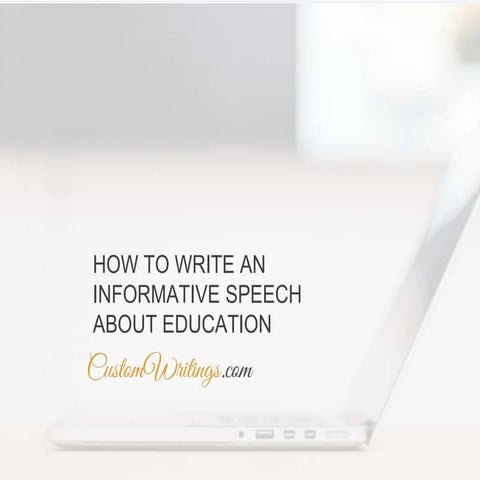 HOW TO WRITE AN INFORMATIVE SPEECH ABOUT EDUCATION | PPTX