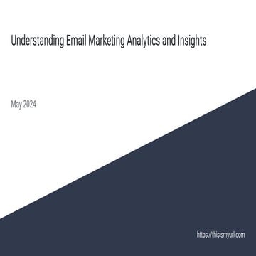 Understanding Email Marketing Analytics and Insights | PDF