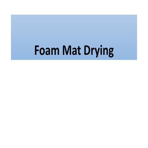 Foam-Mat-Drying-pptx.pptx