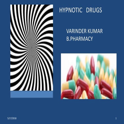 HYPNOTICS -GENERAL INTRODUCTION ABOUT DRUGS BY VARINDER | PPTX
