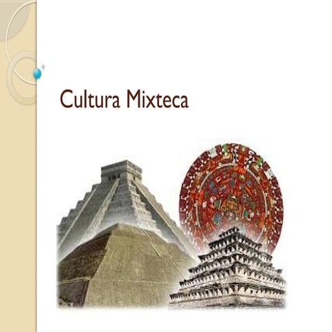 454546703-Cultura-Mixteca-pptx.pptx para la educación | PPTX