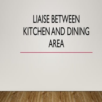 454848776-Liaise-Between-Kitchen-and-Dining-Area.pptx