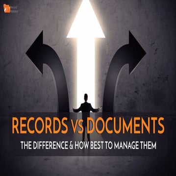 Records vs Documents: The Difference and How Best to Manage Them | PDF
