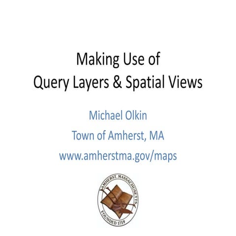 Making Use of Query Layers & Spatial Views | PPT