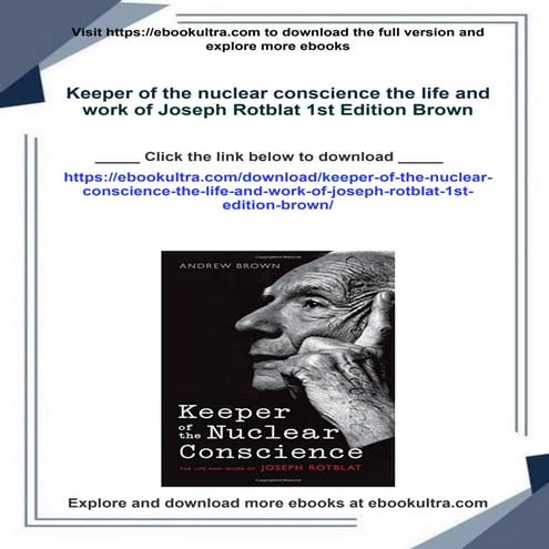 Keeper of the nuclear conscience the life and work of Joseph Rotblat ...