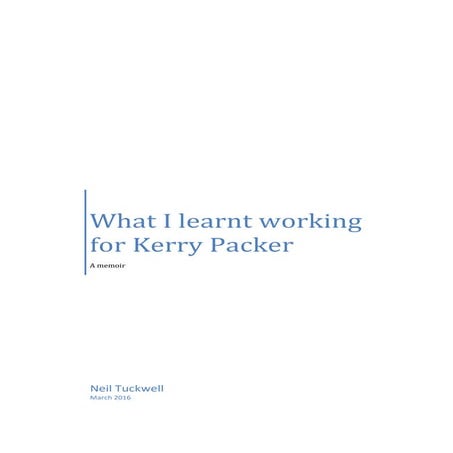 What I Learnt Working for Kerry Packer final LinkedIn | PDF