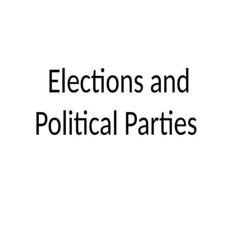 470001041-Elections-and-Political-Parties-pptx.pptx