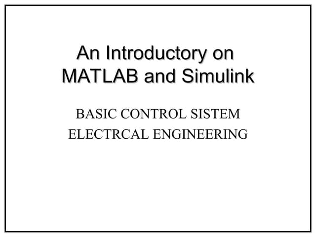 473431331-Matlab-Simulink-Tutorial-ppt.ppt 473431331-Matlab-Simulink-Tutorial-ppt.ppt
