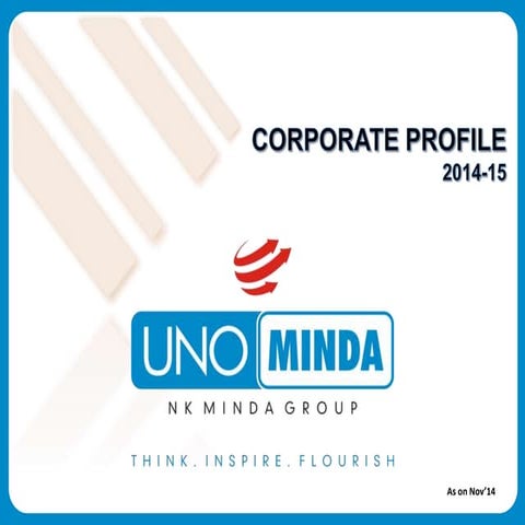UNO MINDA GROUP CORPORATE PROFILE 2014-15 (Nov Issue) | PPTX