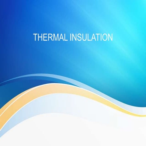 THERMAL-INSULATION THERMAL-INSULATIONTHERMAL-INSULATION | PPT