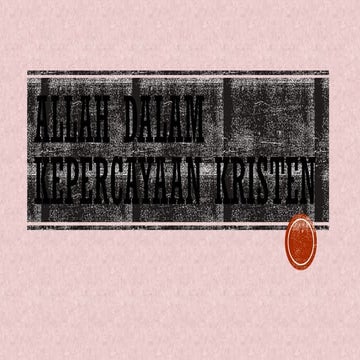 476273008-2-ALLAH-DALAM-KEPERCAYAAN-KRISTEN-2020-pptx.pptx