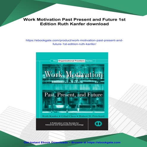 Work Motivation Past Present and Future 1st Edition Ruth Kanfer | PDF