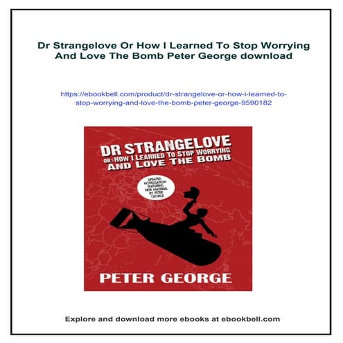 Dr Strangelove Or How I Learned To Stop Worrying And Love The Bomb Peter George | PDF
