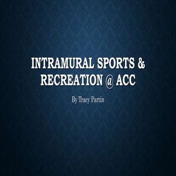 Intramural Sports & Recreation @ ACCREVISED | PPTX