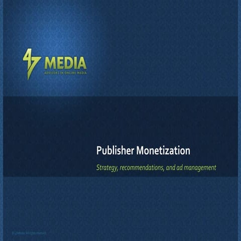 47 Media Publisher Monetization | PPT
