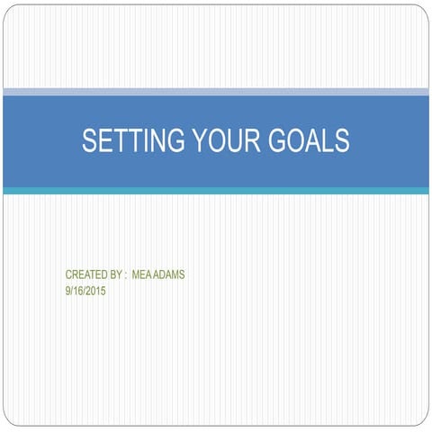 SETTING YOUR GOALS | PPTX
