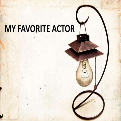 My Favorite Actor | PPTX