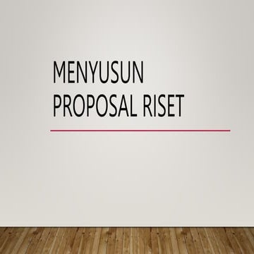 menyusun proposal riset | PPTX