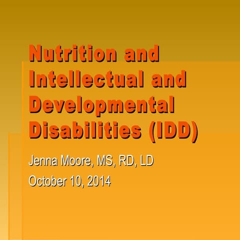 Nutrition and Intellectual and Developmental Disabilities (IDD) | PPT