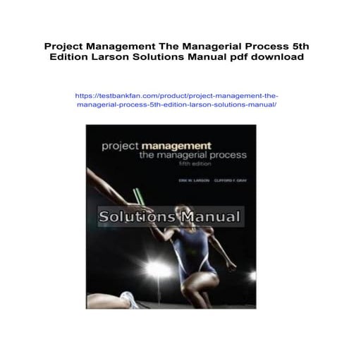 Project Management The Managerial Process 5th Edition Larson Solutions ...