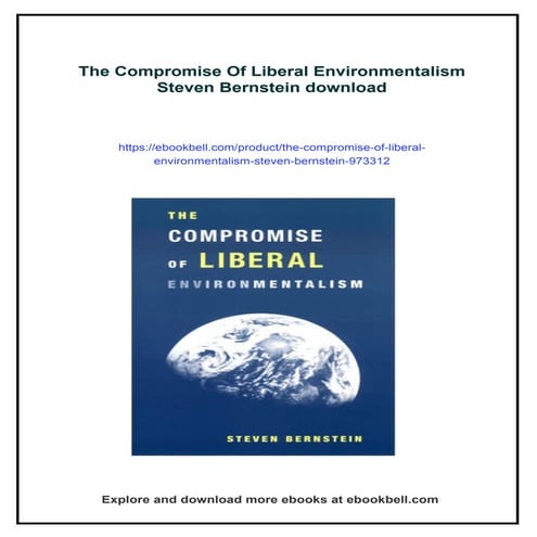 The Compromise Of Liberal Environmentalism Steven Bernstein | PDF