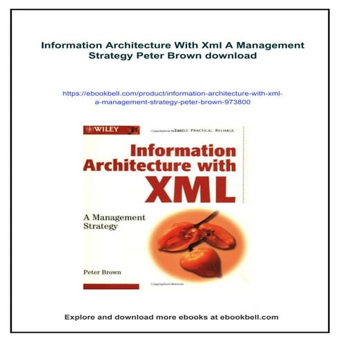 Information Architecture With Xml A Management Strategy Peter Brown | PDF