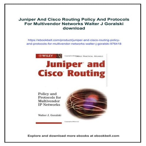 Juniper And Cisco Routing Policy And Protocols For Multivendor Networks Walter J Goralski | PDF