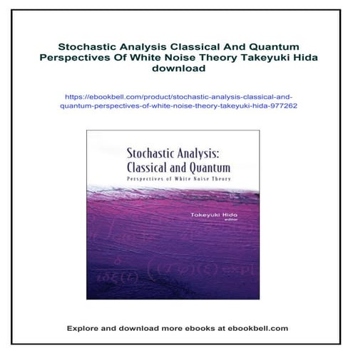 Stochastic Analysis Classical And Quantum Perspectives Of White Noise Theory Takeyuki Hida | PDF