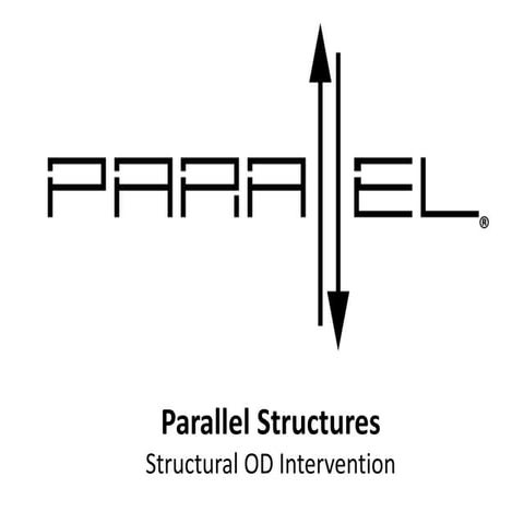 Parallel structures structural od intervention - Organizational Change ...