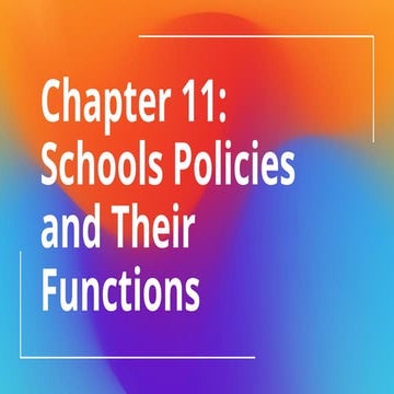 School Policies and Their Functions School Policies and Their Functions ...