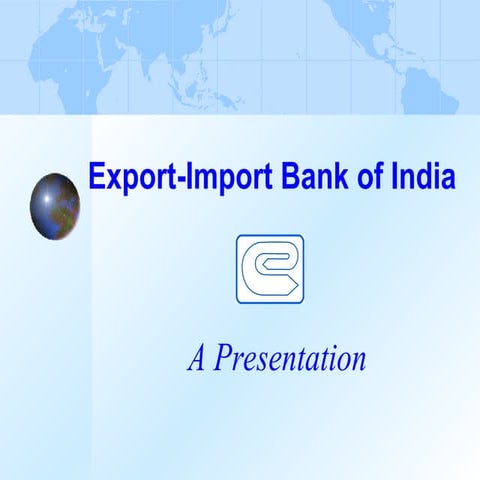 49209464-Exim bank a presentation about it | PPT