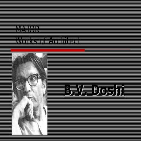 Architect balakrishna v Doshi history nd buildings | PPT