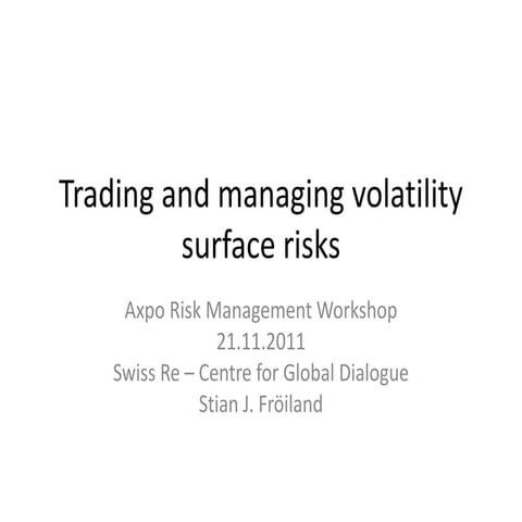 Trading and managing volatility surface risks_Axpo Risk Management ...
