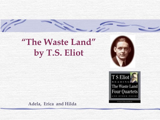 5 parts of The Waste Land By T.S. Eliot. | PPTX