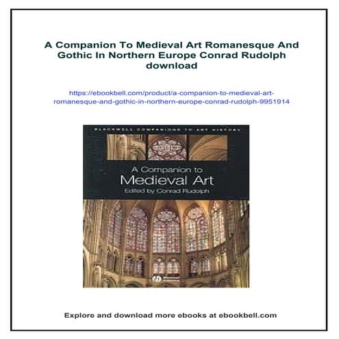 A Companion To Medieval Art Romanesque And Gothic In Northern Europe Conrad Rudolph | PDF