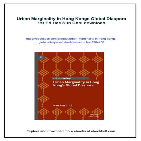 Urban Marginality In Hong Kongs Global Diaspora 1st Ed Hee Sun Choi | PDF