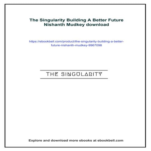 The Singularity Building A Better Future Nishanth Mudkey | PDF