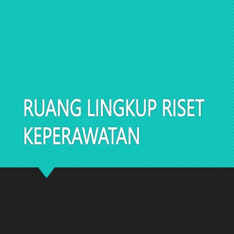 498684420-RUANG-LINGKUP-RISET-KEPERAWATAN.pptx