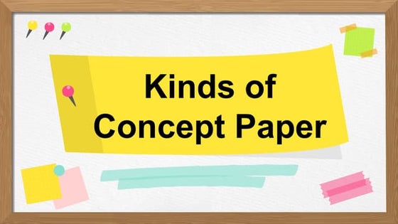 Lesson 7 VARIOUS KINDS OF CONCEPT PAPER.pptx