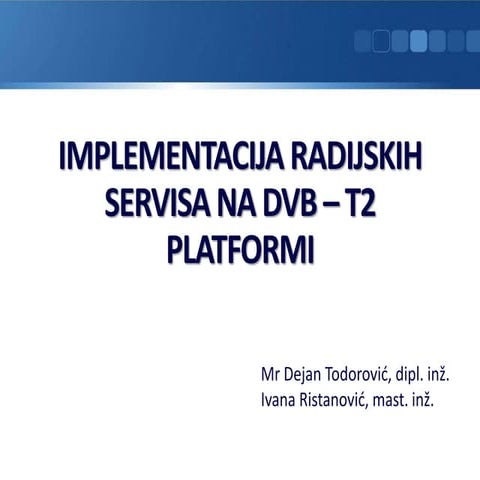 implementacija radijskih servisa na DVB T2 platformi | PPT