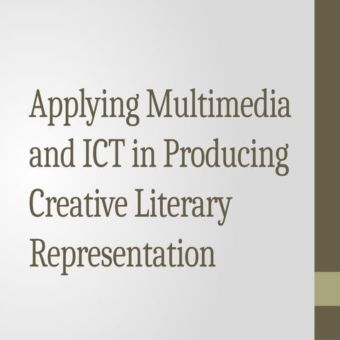 Applying Multimedia and ICT in Producing Creative Literary | PPTX
