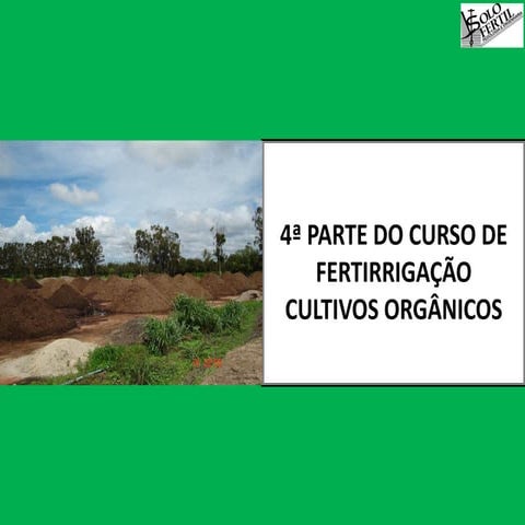 4a Parte do Curso de Fertirrigação, Matéria Orgânica Solofértil-2017 (1 ...