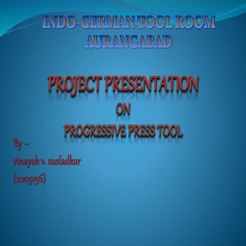 Design of Stage Progressive Die for a Sheet Metal Component | PPTX