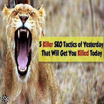 Killer SEO Tactics of Yesterday Can Get You Killed Today | PPT