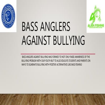 Bass Anglers Against Bullying Presentation | PPT